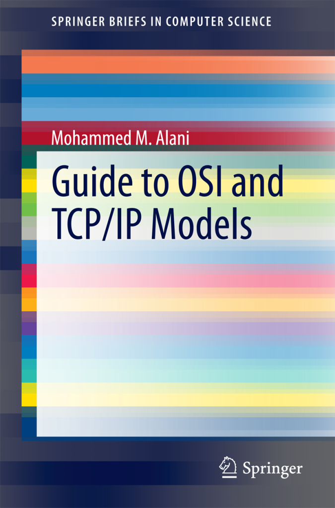 Book: Guide to OSI and TCP/IP Models – Mohammed M. Alani